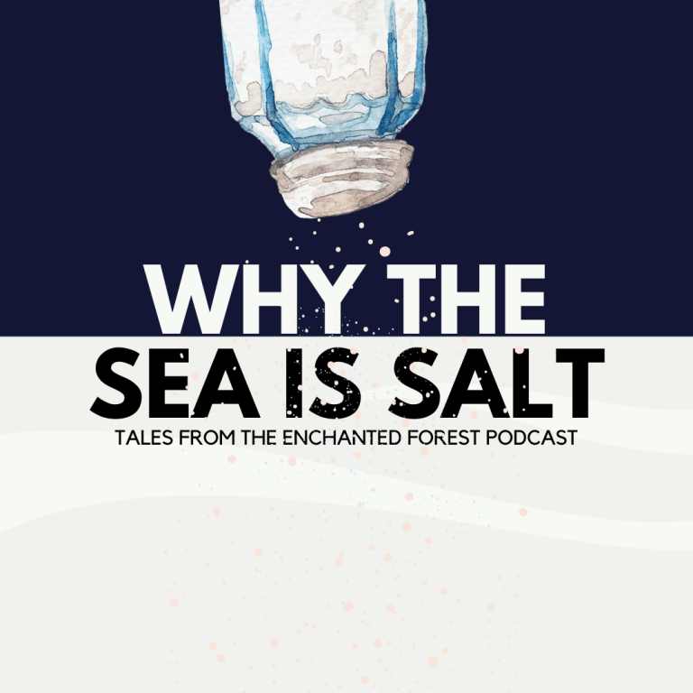 Why the Sea is Salt – Tales from the Enchanted Forest