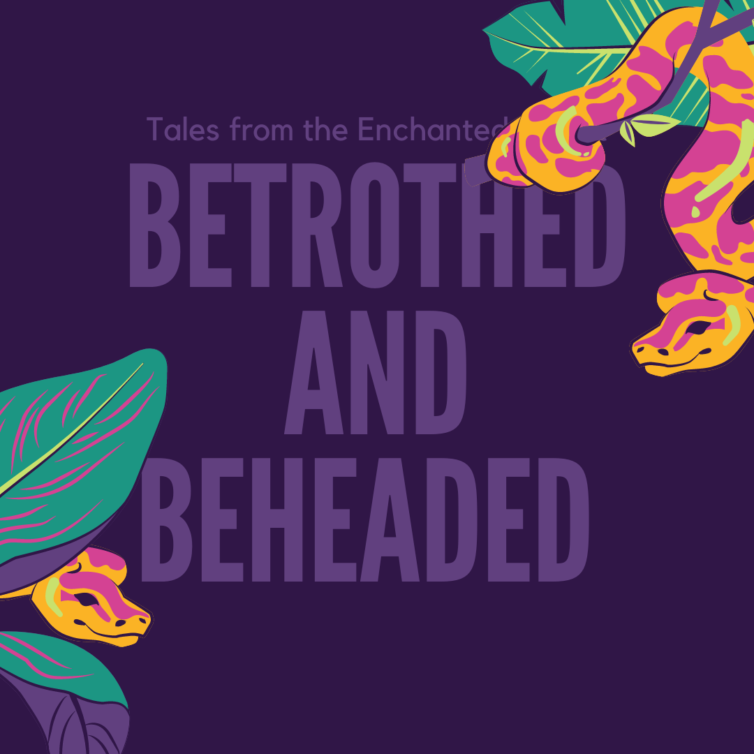 Betrothed and Beheaded: Siya and Maadi – Tales from the Enchanted Forest